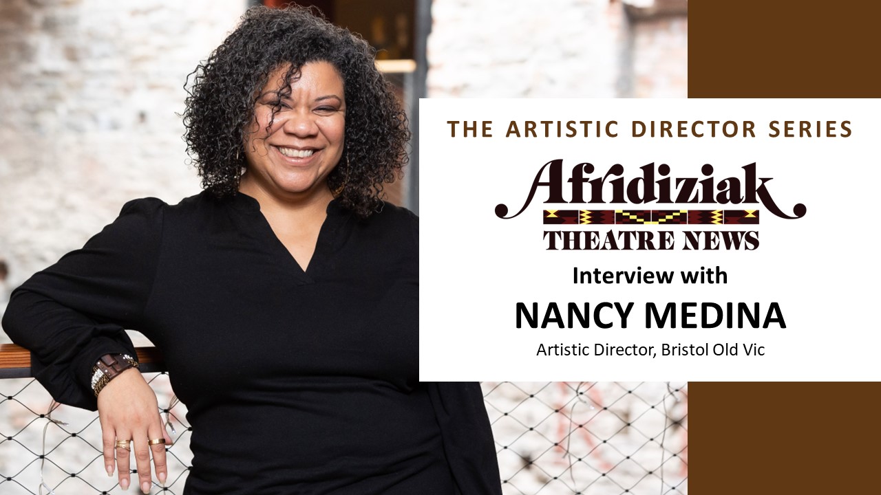 Nancy Medina interview | Artistic Director, Bristol Old Vic ...