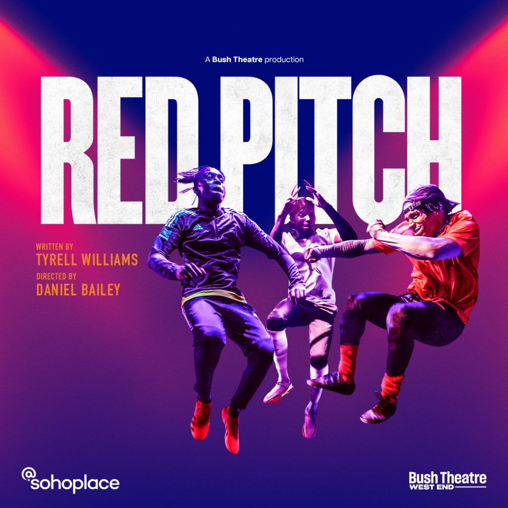 Bush Theatre's Red Pitch transfers to @sohoplace • Afridiziak Theatre News
