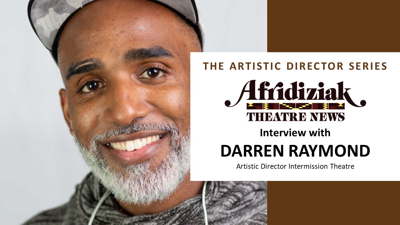 Darren Raymond interview | Artistic Director Intermission Theatre ...