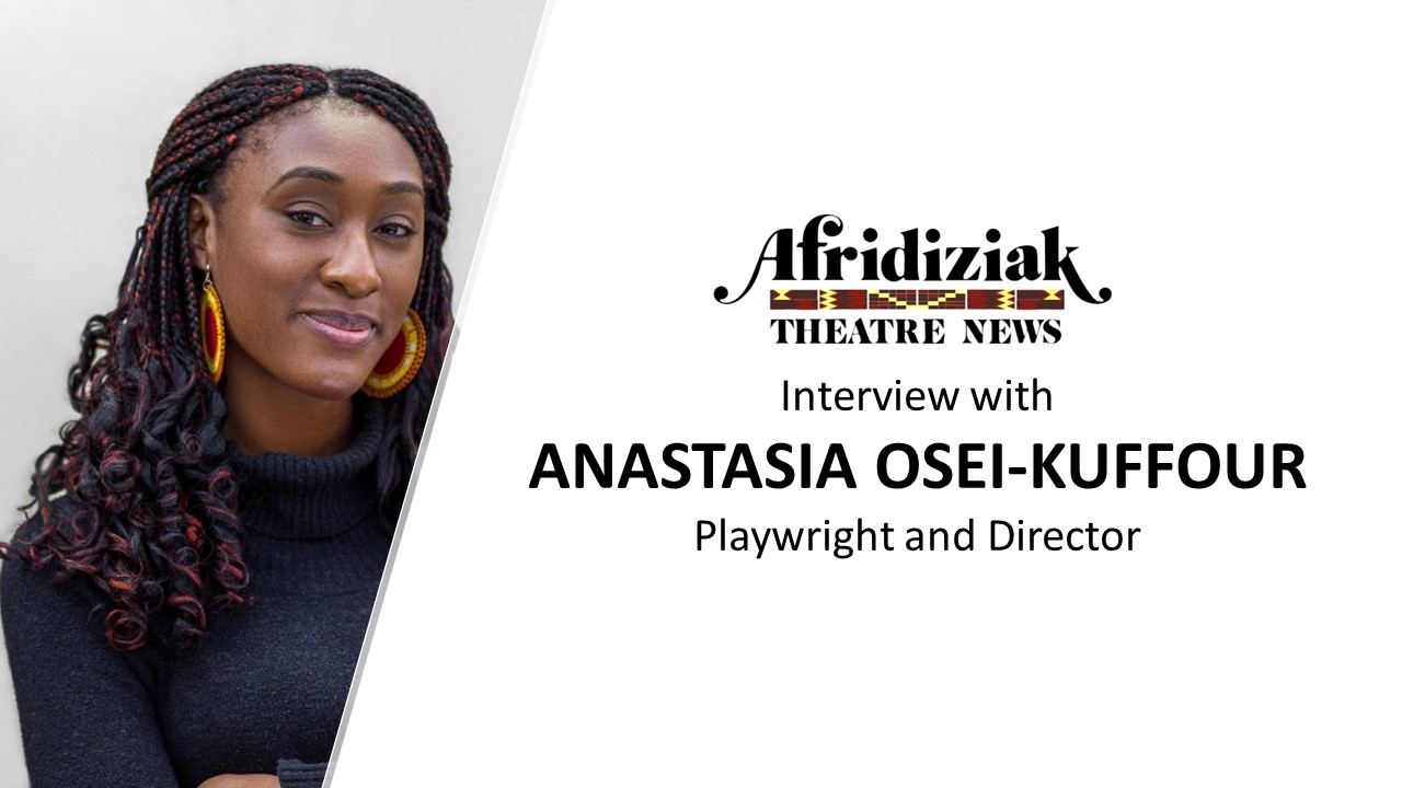 Anastasia Osei-Kuffour interview - Love Steps • Afridiziak Theatre News